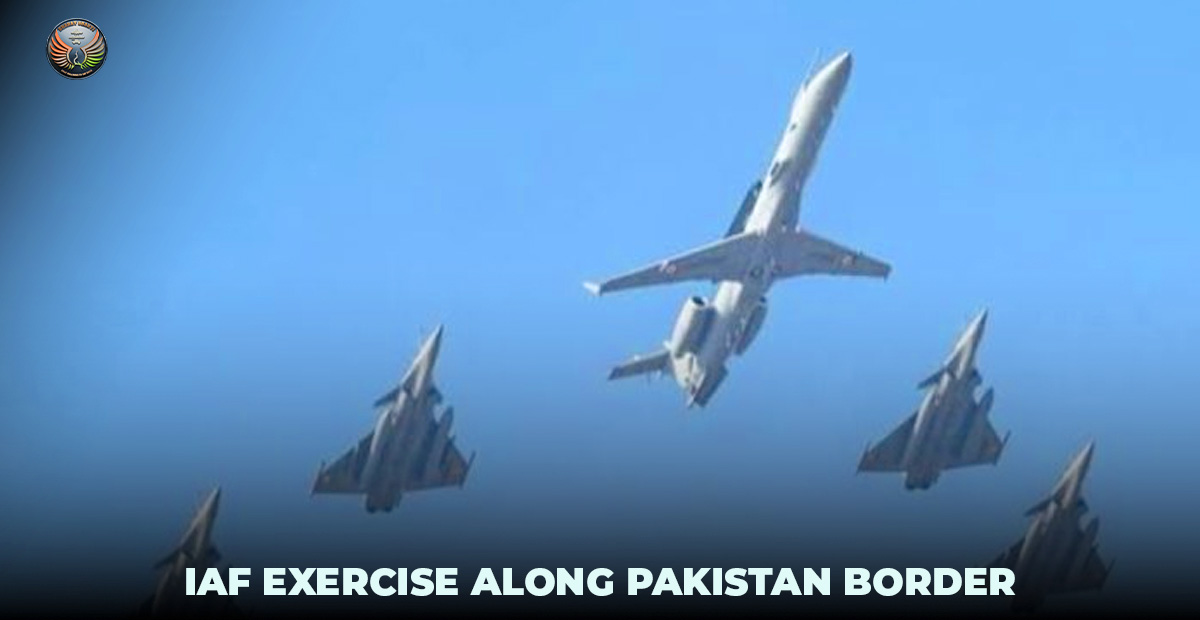 IAF Launches High-Intensity Exercise Along Pakistan Border